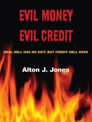 Evil Money Evil [Digital e-Book Edition] by Alton J Jones | Goodreads