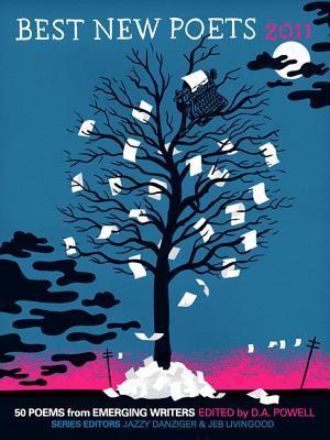 Best New Poets 2011: 50 Poems from Emerging Writers by D.A. Powell ...