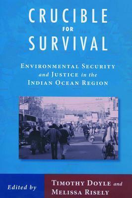 Crucible for Survival: Environmental Security and Justice in the Indian ...