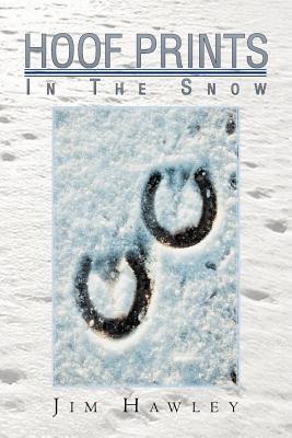 Hoof Prints in the Snow by Jim Hawley | Goodreads