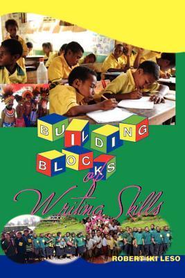Building Blocks of Writing Skills by Robert Iki Leso | Goodreads