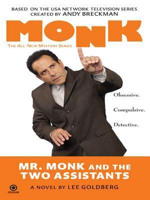 Mr. Monk and the Two Assistants by Lee Goldberg | Goodreads