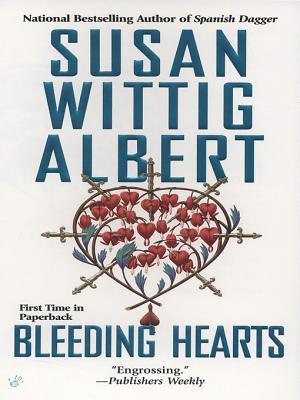 Bleeding Hearts by Susan Wittig Albert | Goodreads