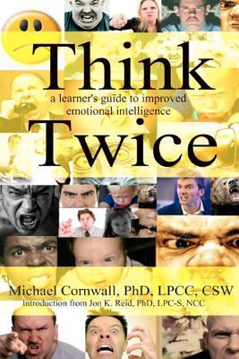Think Twice: A Learner's Guide to Improved Emotional Intelligence by ...