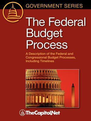 The Federal Budget Process: A Description of the Federal and ...