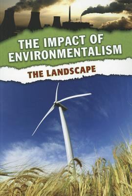 The Landscape (Impact of Environmentalism) by Neil Morris | Goodreads