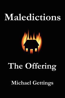 Maledictions: The Offering by Michael Gettings | Goodreads
