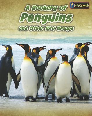 A Rookery of Penguins: And Other Bird Groups by Jilly Hunt | Goodreads