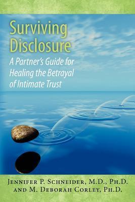 Surviving Disclosure:: A Partner’s Guide for Healing the Betrayal of ...