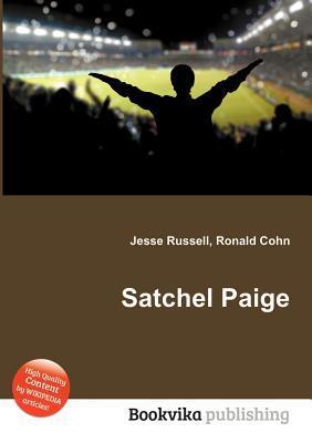 Satchel Paige by Jesse Russell | Goodreads