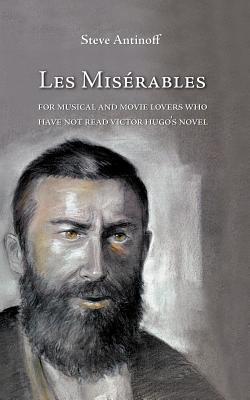Les Misérables, for musical and movie lovers who have not read Victor ...