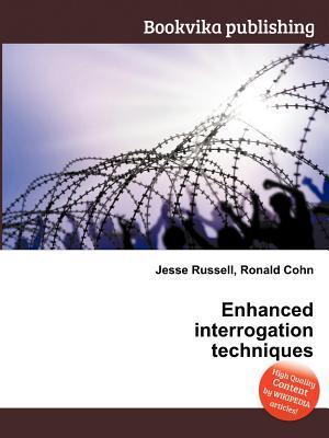 Enhanced Interrogation Techniques by Jesse Russell | Goodreads