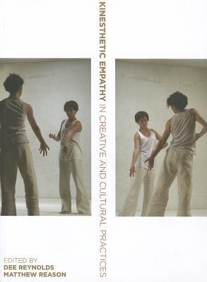 Kinesthetic Empathy in Creative and Cultural Practices by Dee Reynolds ...