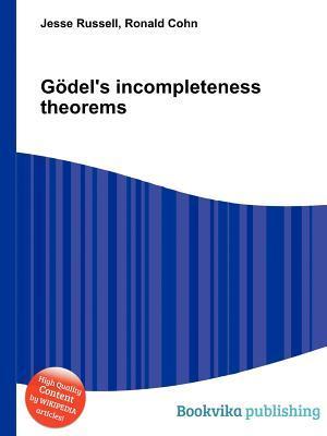 Godel's Incompleteness Theorems by Jesse Russell | Goodreads