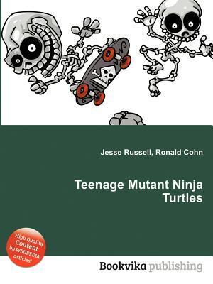 Teenage Mutant Ninja Turtles by Jesse Russell | Goodreads