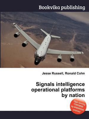 Signals Intelligence Operational Platforms by Nation by Jesse Russell ...