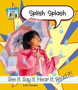 Splish Splash (Sound Words) by Kelly Doudna | Goodreads
