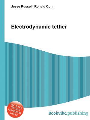 Electrodynamic Tether by Jesse Russell | Goodreads