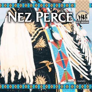 Nez Perce (Native Americans) by Richard Marshall Gaines | Goodreads