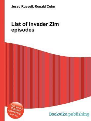 List of Invader Zim Episodes by Jesse Russell | Goodreads