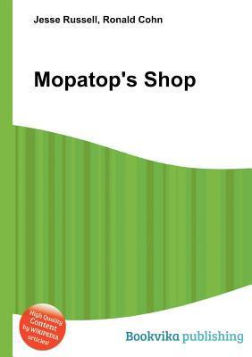 Mopatop's Shop by Jesse Russell | Goodreads