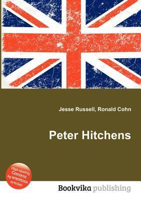 Peter Hitchens by Jesse Russell | Goodreads