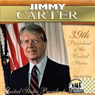 Jimmy Carter: 39th President of the United States by Heidi Elston ...
