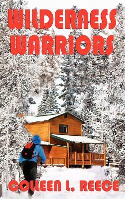 Wilderness Warriors by Colleen L. Reece | Goodreads