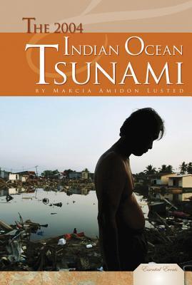 The 2004 Indian Ocean Tsunami by Marcia Amidon Lusted | Goodreads
