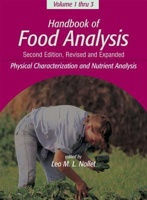 Handbook of Food Analysis, Second Edition,: Volume 1: Physical ...