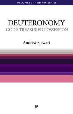 Deuteronomy: God's Treasured Possession by Andrew Stewart | Goodreads