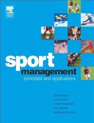 Sport Management: Principles and Application by Russell Hoye | Goodreads