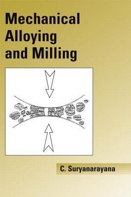 Mechanical Alloying And Milling by Cury Suryanarayana | Goodreads