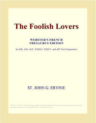 The Foolish Lovers by St. John Greer Ervine | Goodreads