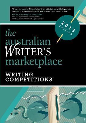 The Australian Writer's Marketplace: Writing Competitions by Kim ...