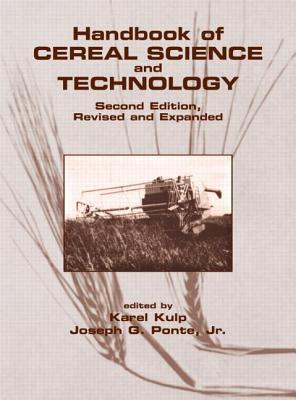 Handbook of Cereal Science and Technology, Revised and Expanded by ...
