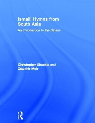 Ismaili Hymns from South Asia: An Introduction to the Ginans by ...