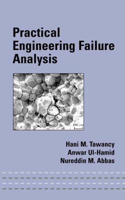 Practical Engineering Failure Analysis by Hani M. Tawancy | Goodreads