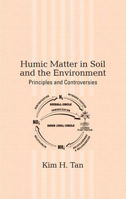 Humic Matter in Soil and the Environment: Principles and Controversies ...
