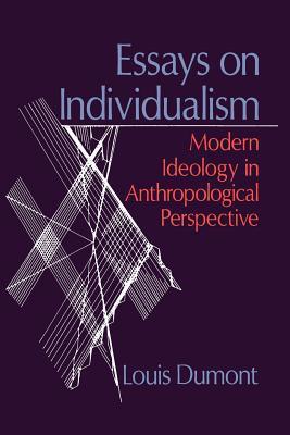 Essays on Individualism: Modern Ideology in Anthropological Perspective ...