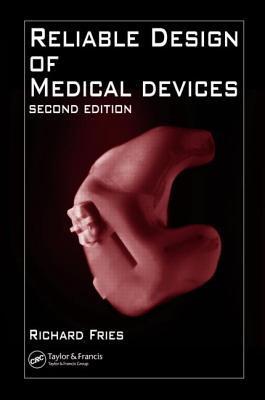 Reliable Design of Medical Devices by Richard Fries | Goodreads