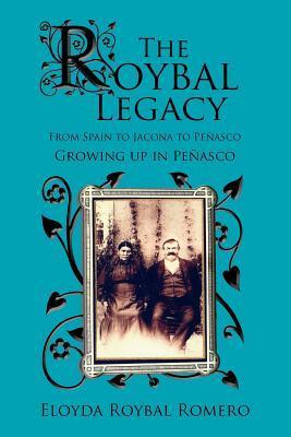 The Roybal Legacy by Eloyda Romero | Goodreads