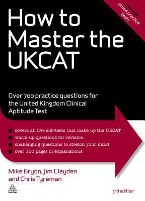 How to Master the Ukcat: Over 700 Practice Questions for the United ...
