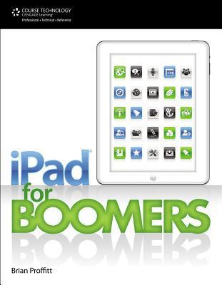 iPad for Boomers by Brian Proffitt | Goodreads