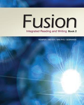 Fusion: Integrated Reading and Writing, Book 2 by Dave Kemper | Goodreads