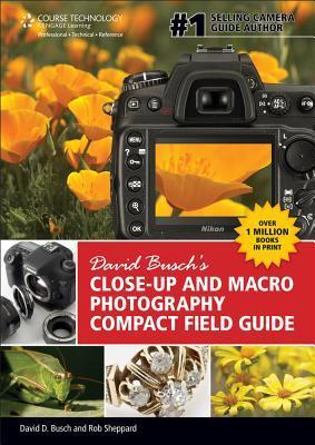 David Busch's Close-Up and Macro Photography Compact Field Guide by David D. Busch | Goodreads