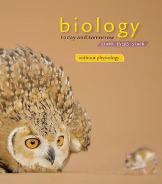Biology Today and Tomorrow without Physiology by Cecie Starr | Goodreads