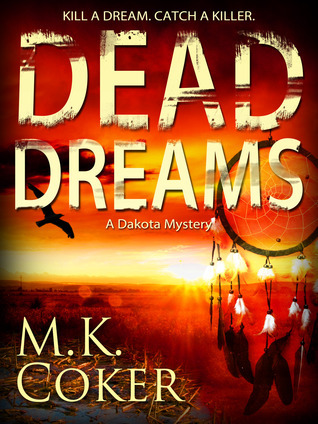 Dead Dreams (A Dakota Mystery #2) by M.K. Coker | Goodreads