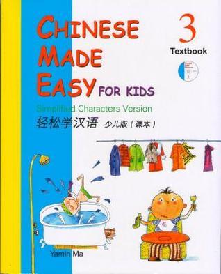 Chinese Made Easy For Kids Textbook 3 By Yamin A Ma Goodreads