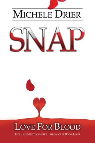 Snap: Love For Blood by Michele Drier | Goodreads
